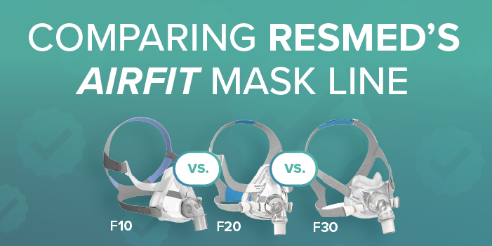 Comparing ResMed's AirFit F10 vs. F20 vs. F30 - GoCPAP.com Comparing ResMed's AirFit F10 vs. F20 vs. F30 - GoCPAP.com
